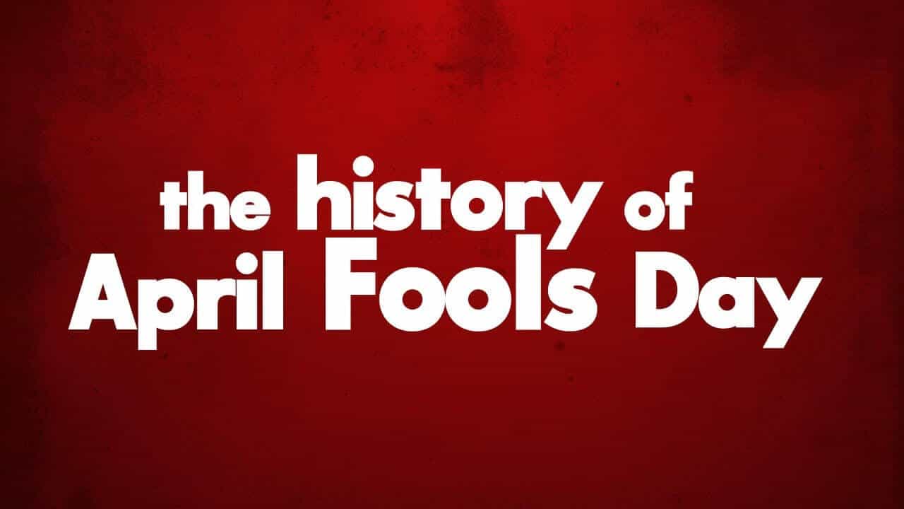 History Of April Fool’s Day • Enchanted Little World